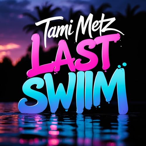 Last Swim : Tami Metz: Amazon.fr: Téléchargement de Musique