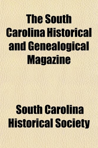 The South Carolina Historical and Genealogical Magazine : South ...