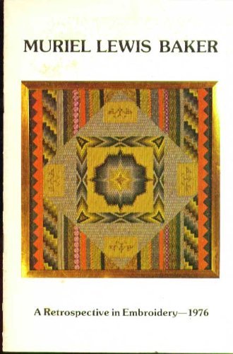 Muriel Lewis Baker: A Retrospective in Embroidery - 1976: Muriel Lewis ...