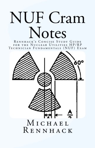 Nuf Cram Notes: Rennhack s Concise Study Guide for the Nuclear ...