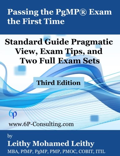Passing the PgMP® Exam the First Time: Standard Guide Pragmatic View ...