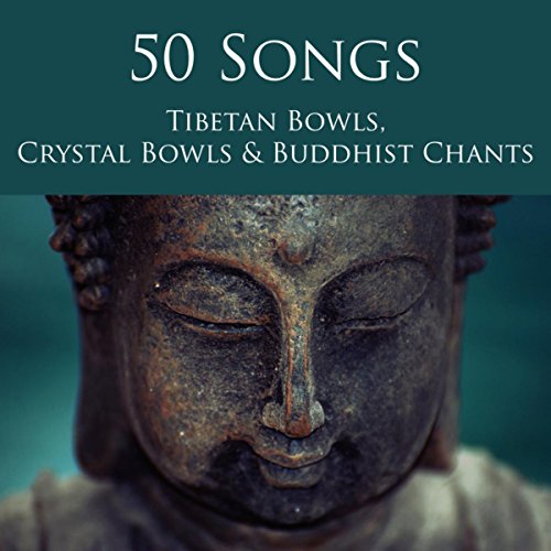 Play 50 Songs Tibetan Bowls, Crystal Bowls & Buddhist Chants - Deep Zen ...