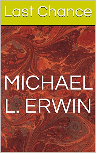 Amazon.com: Last Chance eBook : erwin, michael l., scott, terry j.: Books