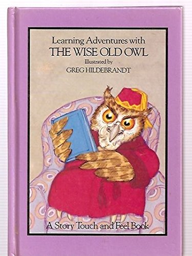 Learning adventures with the Wise Old Owl (Story touch and feel book ...