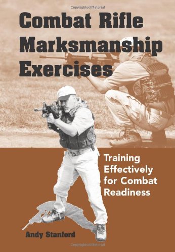 Combat Rifle Marksmanship Exercises: Training Effectively for Combat ...