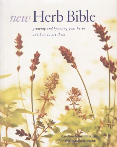 The New Herb Bible: Foley, Caroline: 9780715313633: Amazon.com: Books