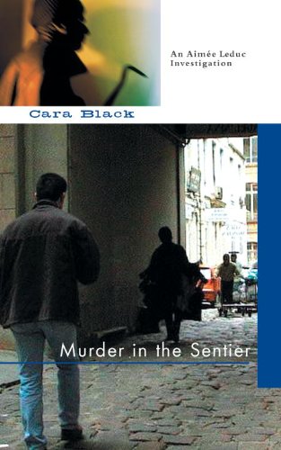 Murder in the Sentier (Aimee Leduc Investigations, No. 3): Black, Cara ...