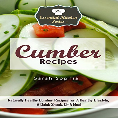 Amazon.co.jp: Cumber Recipes: Naturally Healthy Cumber Recipes for a ...