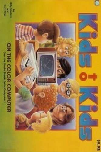 Kids to Kids on the Color Computer: For the Radio Shack Color Computer ...