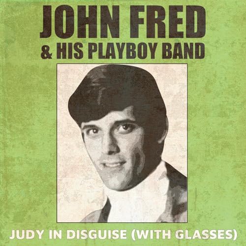 Spiele Judy in Disguise (With Glasses) (Rerecorded) von John Fred & His Playboy Band auf Amazon ...