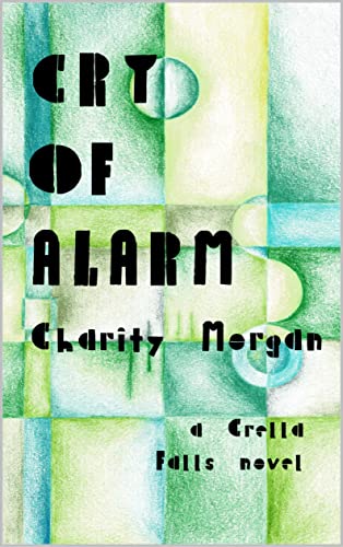 Amazon.com: Cry of Alarm: A Crella Falls Novel eBook : Morgan, Charity ...