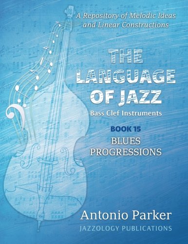 The Language of Jazz *Bass Clef - Book 15 - Blues Progressions: A ...