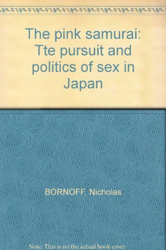 The pink samurai: Tte pursuit and politics of sex in Japan: Amazon.co ...