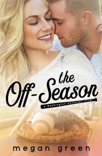 The Off-Season: a Washington Rampage Novel: Green, Megan, Shirley ...