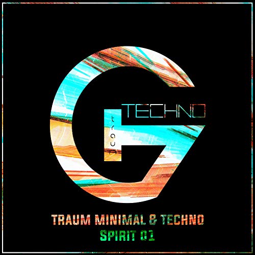 Play Traum Minimal & Techno Spirit 01 by VARIOUS ARTISTS on Amazon Music
