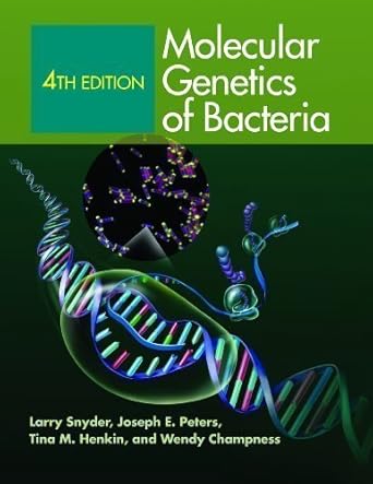 Molecular Genetics of Bacteria 4th (fourth) Edition by Snyder, Larry ...