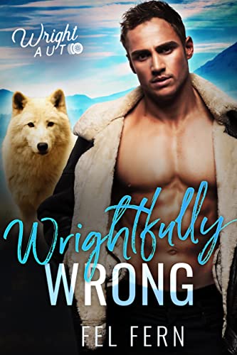 Wrightfully Wrong (Wright Auto Book 1) - Kindle edition by Fern, Fel ...