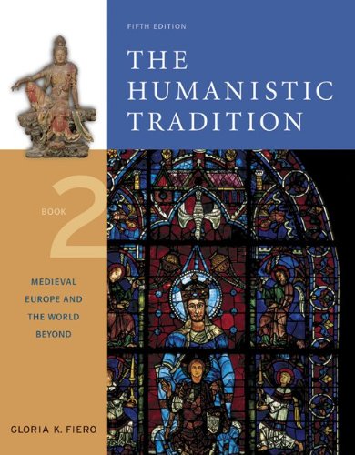 The Humanistic Tradition, Book 2: Medieval Europe And The World Beyond ...