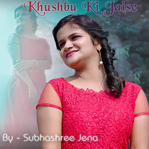 Écouter Khushbu Ki Jaise par Subhashree Jena sur Amazon Music Unlimited