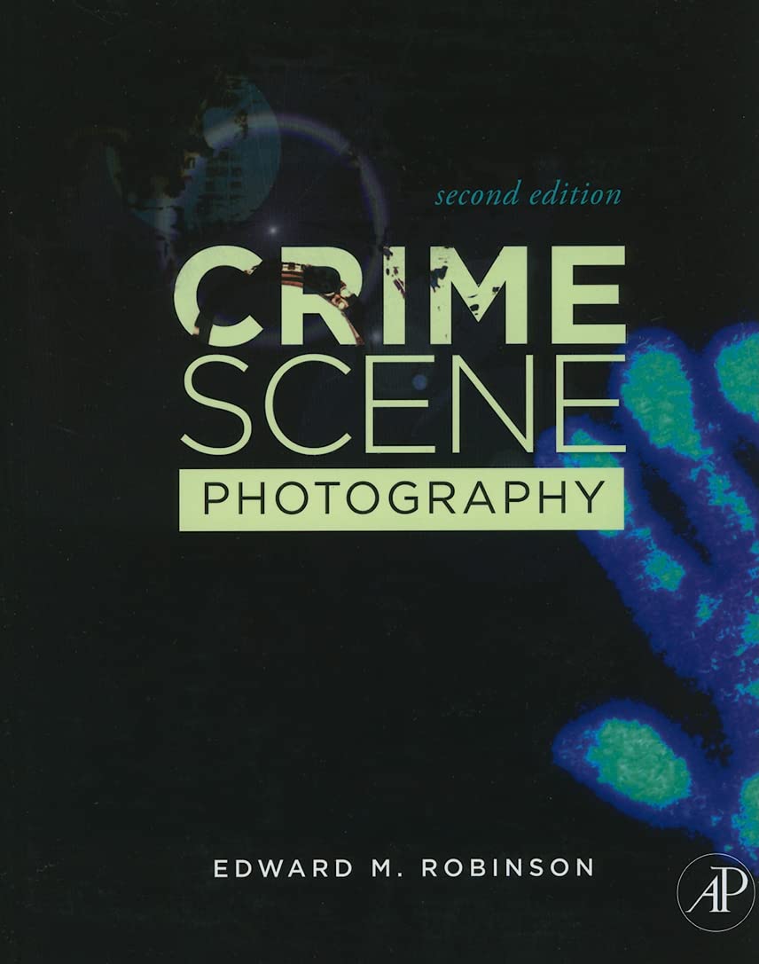 Crime Scene Photography: Robinson, Edward M.: 9780123757289: Amazon.com ...