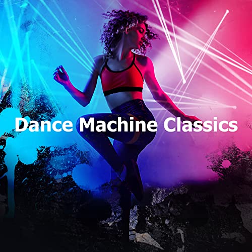 Amazon MusicでI Dance MachineのDance Machine Classicsを再生する