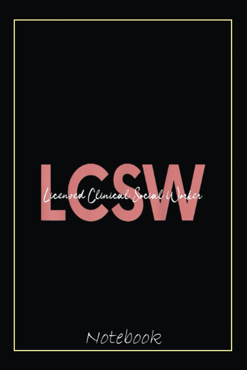 LCSW Licensed Clinical Social Worker Graduation Notebook: Graduation ...