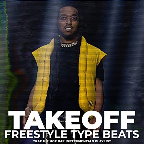 Takeoff Freestyle Type Beats Trap Hip Hop Rap Instrumentals Playlist by ...
