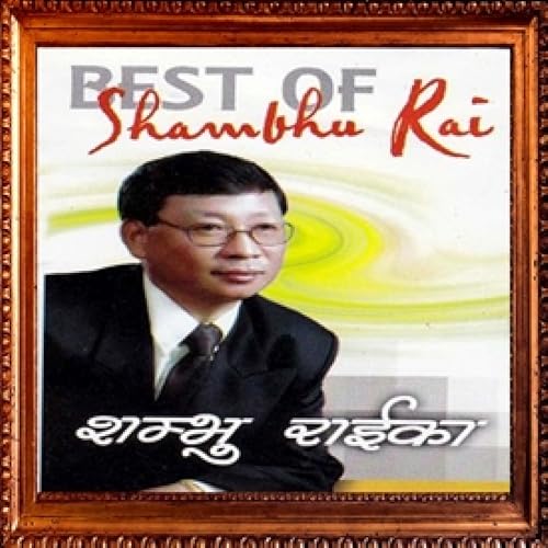 Play Best Of Shambhu Rai by Shambhu Rai on Amazon Music