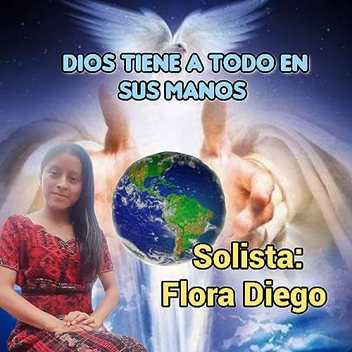 Écouter Dios Tiene a Todos En Sus Manos de Solista Flora Diego sur ...