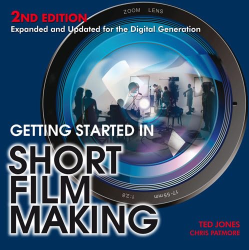 Buy Getting Started in Short Film Making: Expanded and Updated Edition ...