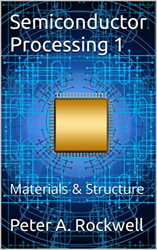 Amazon.com: Semiconductor Processing 1: Materials & Structure ...