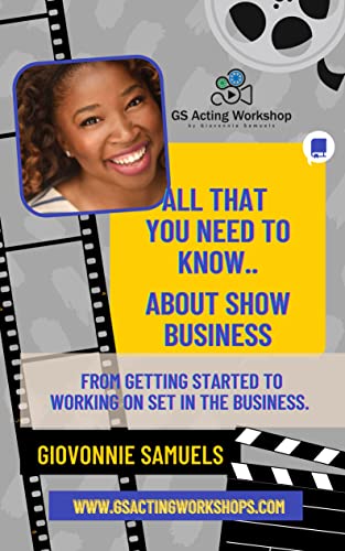 All That You Need To Know...About Show Business: From Getting Started ...