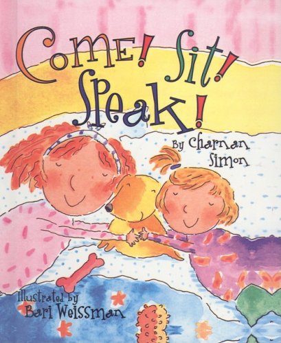 Come! Sit! Speak! (Rookie Readers: Level B (Pb)): Charnan Simon ...