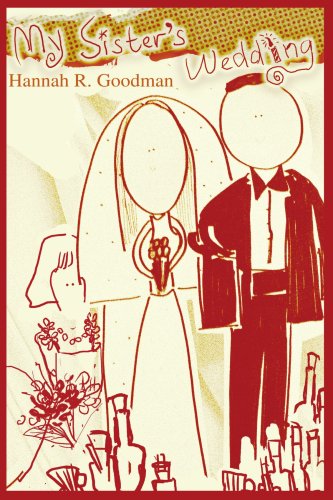 My Sister's Wedding: Goodman, Hannah R., Goodman, HannahR ...