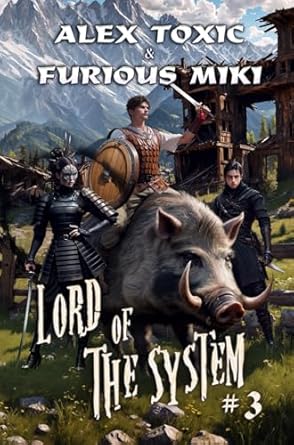 Lord of The System (Book 3): A LitRPG Progression Fantasy Series - Kindle edition by Toxic, Alex ...