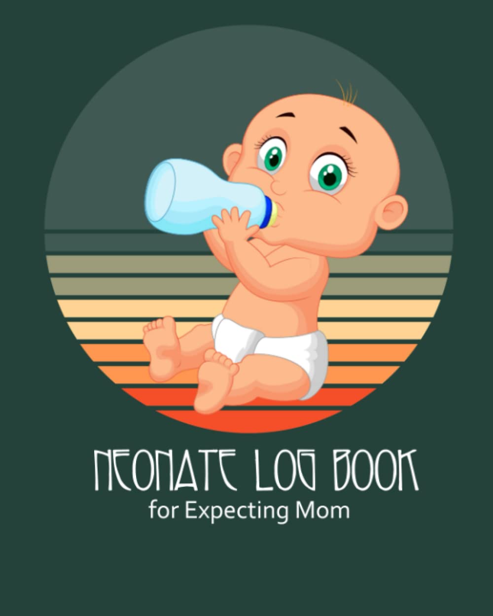Buy Neonate Log Book For Expecting Mom: 120 Easy to Fill Pages to Track ...