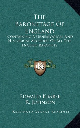 The Baronetage Of England: Containing A Genealogical And Historical ...