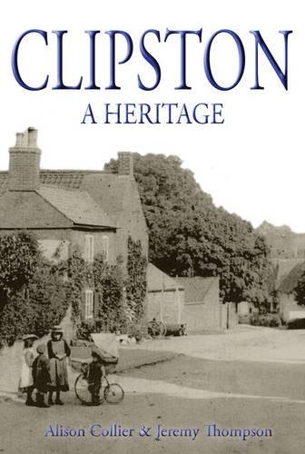 Clipston: A Heritage: Allison Collier: 9781848761186: Amazon.com: Books