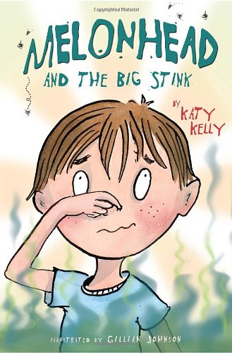 Melonhead and the Big Stink: Kelly, Katy: 9780385736589: Amazon.com: Books