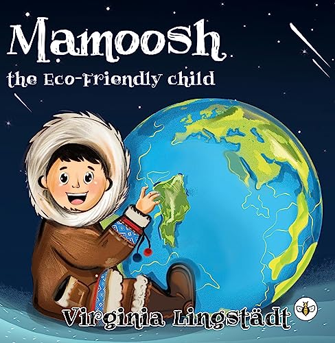 Mamoosh the Eco-Friendly Child eBook : Lingstadt, Virginia : Amazon.co ...
