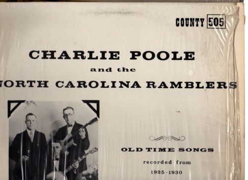 Charlie Poole and the North Carolina Ramblers - Old Time Songs Recorded ...