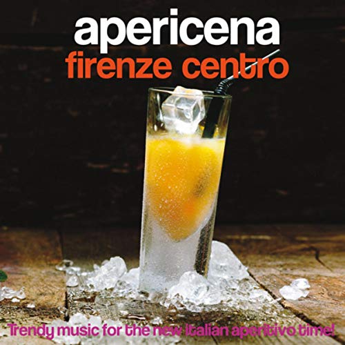 Amazon MusicでVARIOUS ARTISTSのApericena Firenze centro (Trendy Music for ...