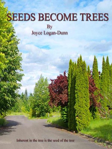 Amazon.com: Seeds Become Trees eBook : Logan, Joyce: Kindle Store