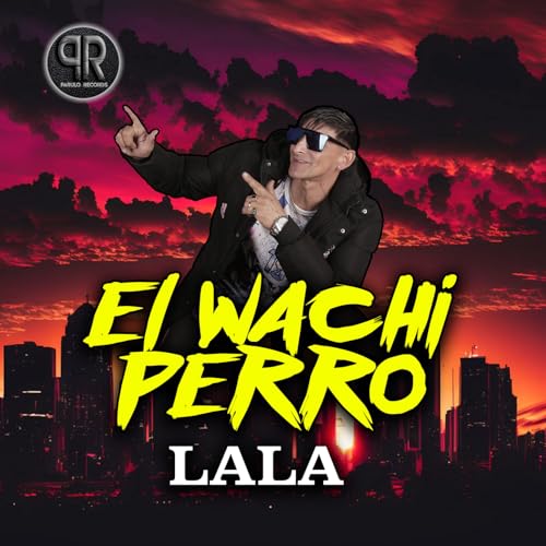 Play LALA by El Wachy Perro on Amazon Music Unlimited