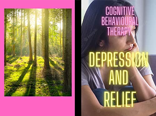 Depression and Relief: Cognitive Behavioural Therapy approach in ...