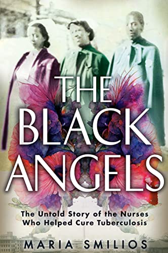 Amazon.com: The Black Angels: The Untold Story of the Nurses Who Helped ...