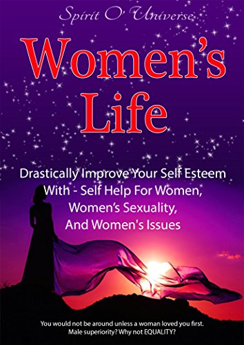 Women’s Life: Drastically Improve Your Self Esteem With - Self Help For ...