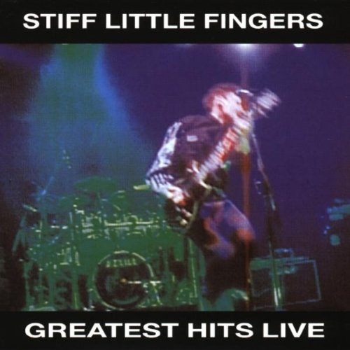 Stiff Little Fingers - Stiff Little Fingers - Greatest Hits Live ...