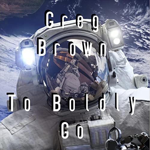 Play To Boldly Go by Greg Brown on Amazon Music Unlimited