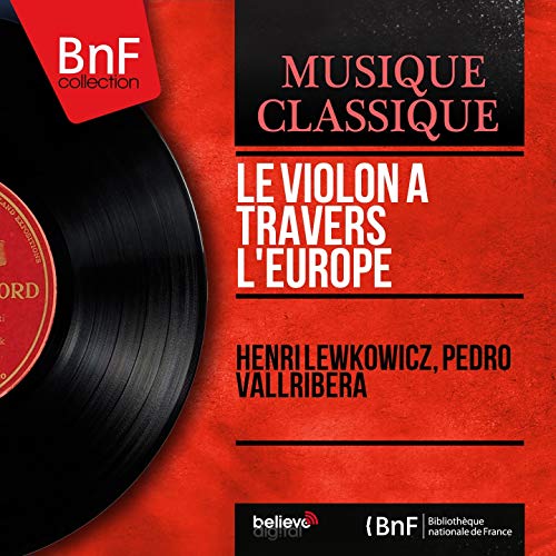 Le violon à travers l'Europe (Mono Version) by Henri Lewkowicz, Pedro ...